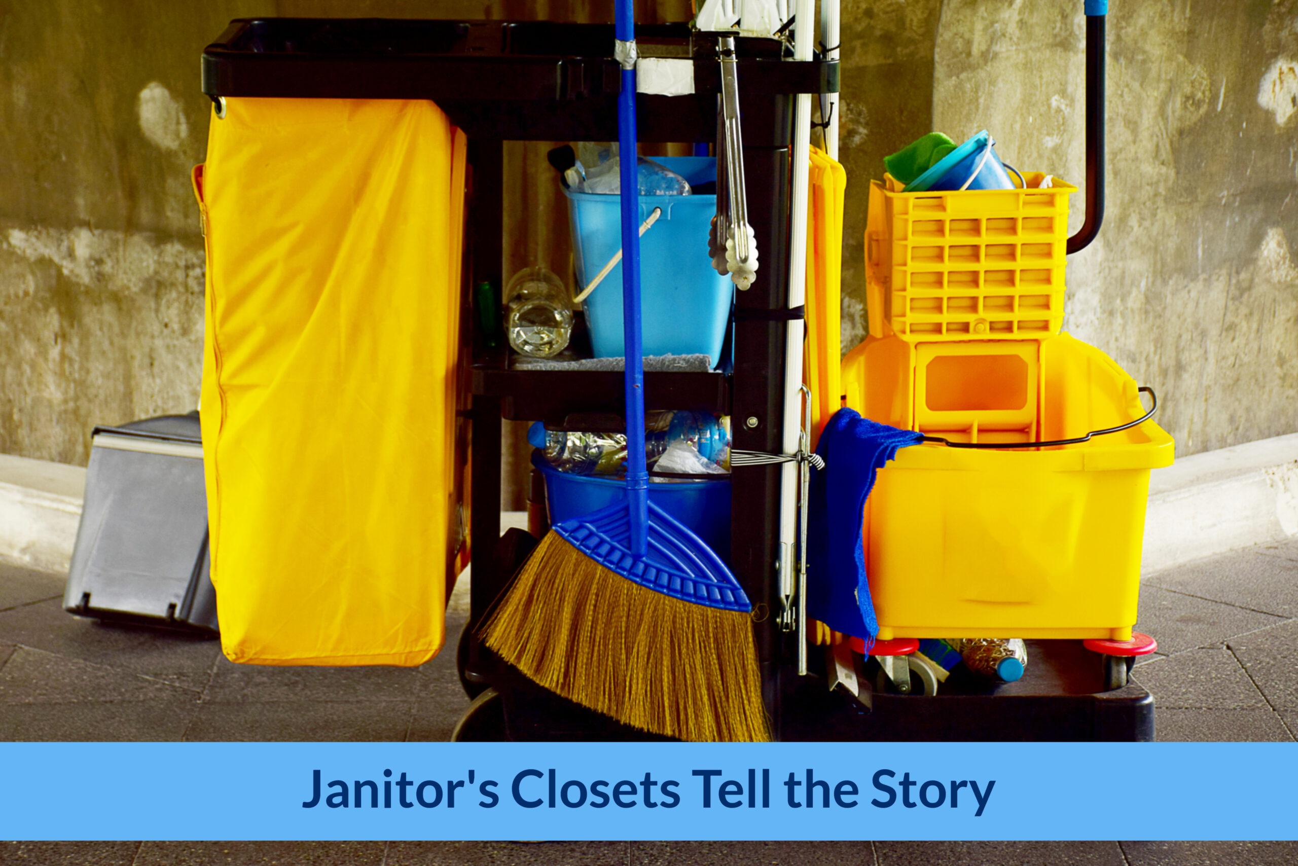 The Janitor's Closet Tells the Story